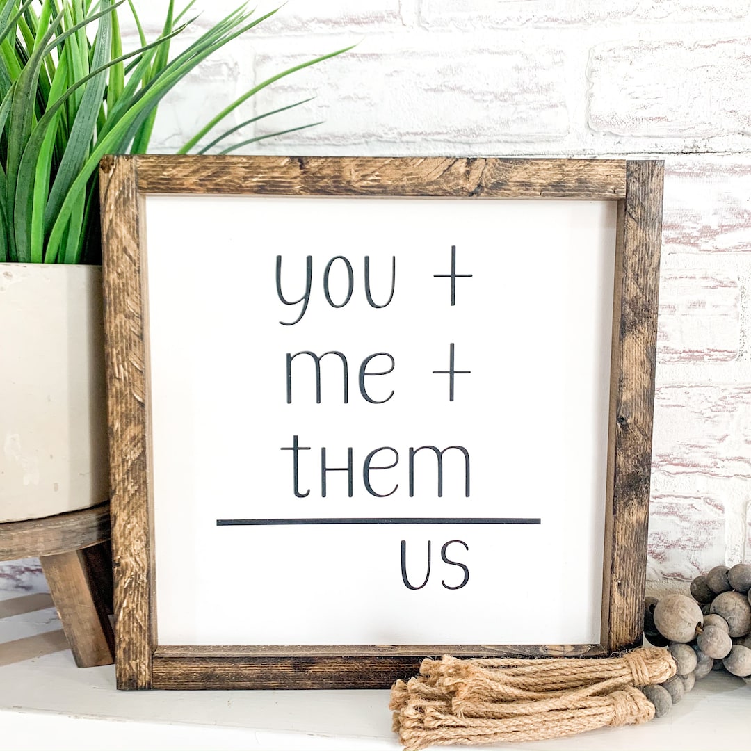 You and Me and Them Equals Us Wood Sign, Farmhouse Sign, Rustic Home ...