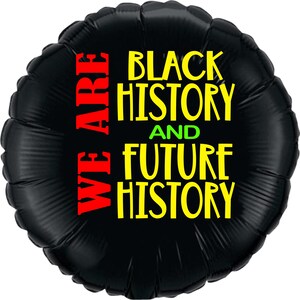 Black History, We Are Black History, We Are Future History, Black ...