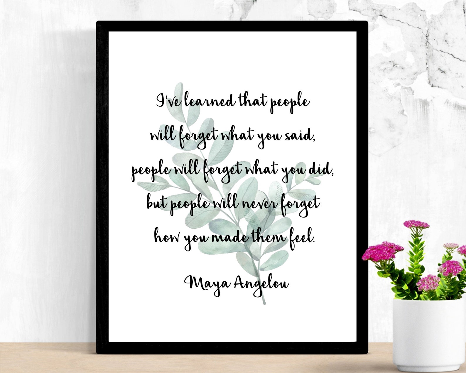 Maya Angelou Inspirational Quote Printable Wall Art People Will Forget ...