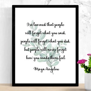 Maya Angelou Inspirational Quote Printable Wall Art People Will Forget ...
