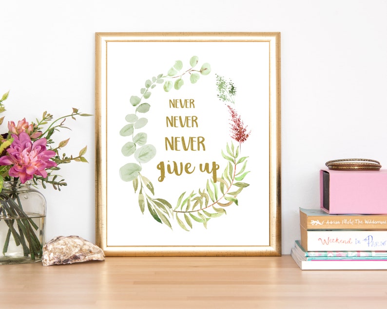 Never Never Give up Quote Office Printable Wall Art, Inspirational ...