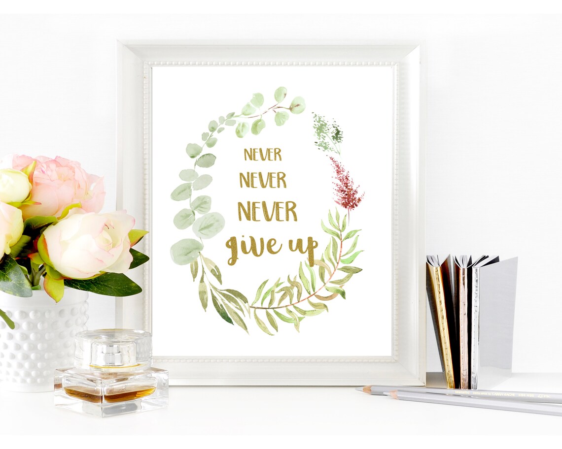 Never Never Give up Quote Office Printable Wall Art, Inspirational ...