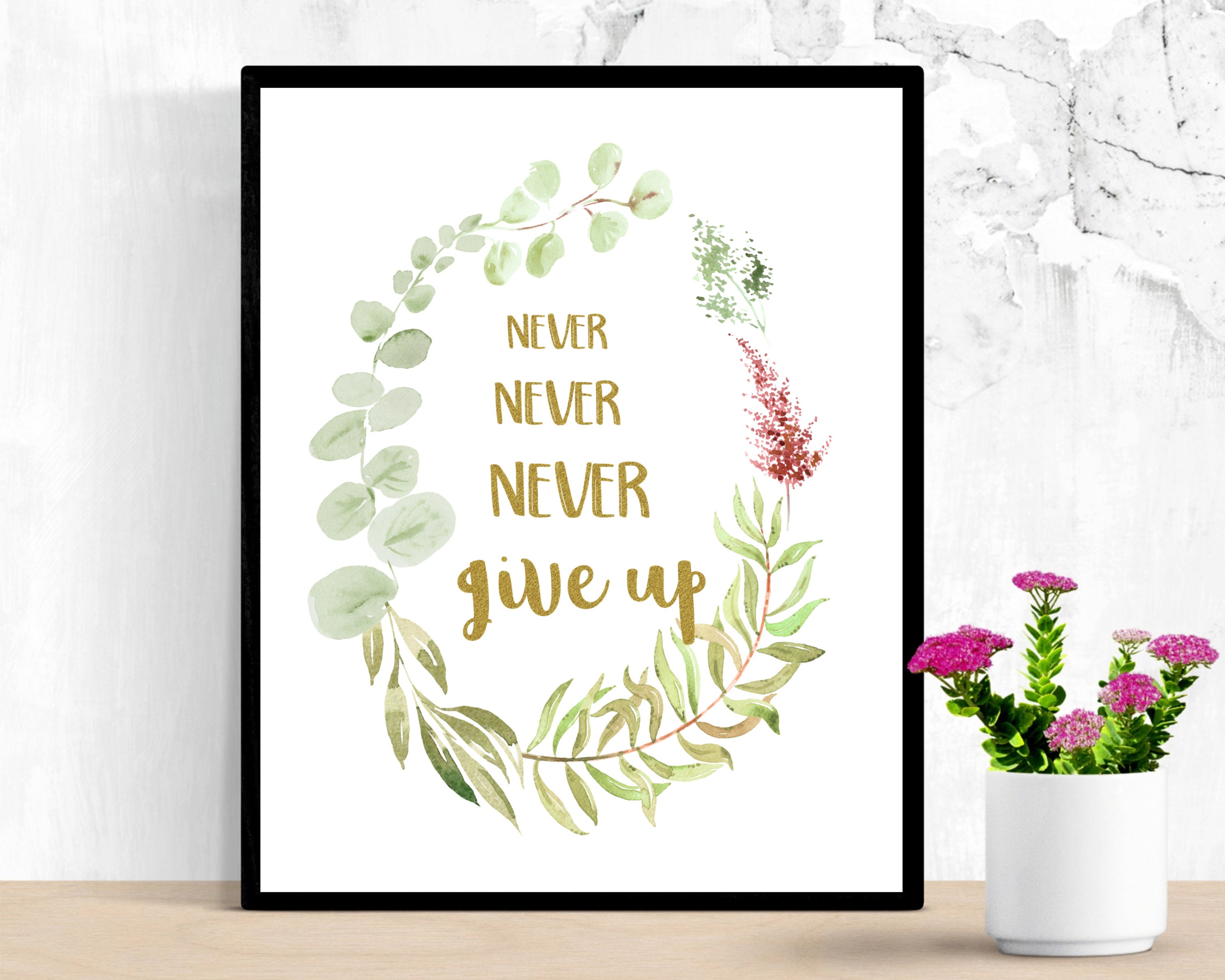 Never Never Give up Quote Office Printable Wall Art, Inspirational ...