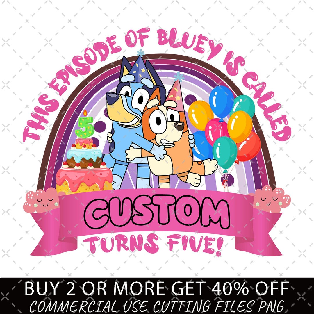 This Episode of Bluey is Called Turns Five PNG, Bluey Birthday, My ...