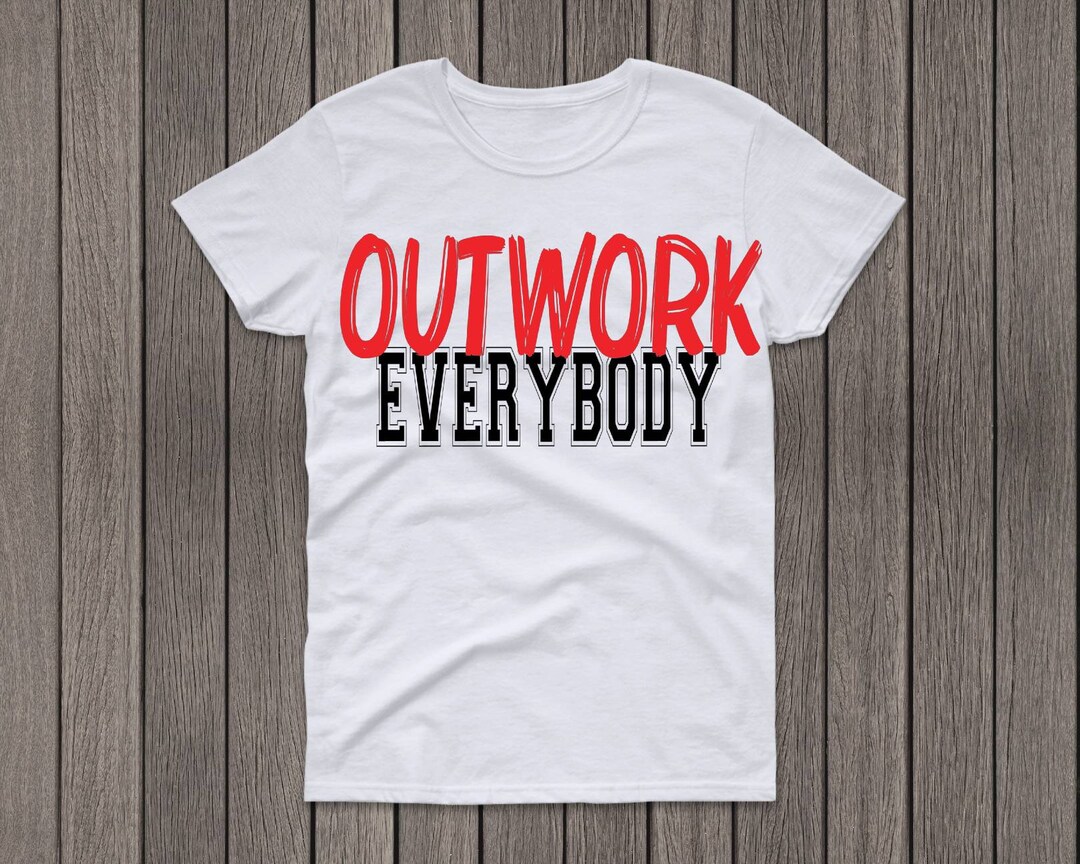 Outwork Everybody Svg - Etsy
