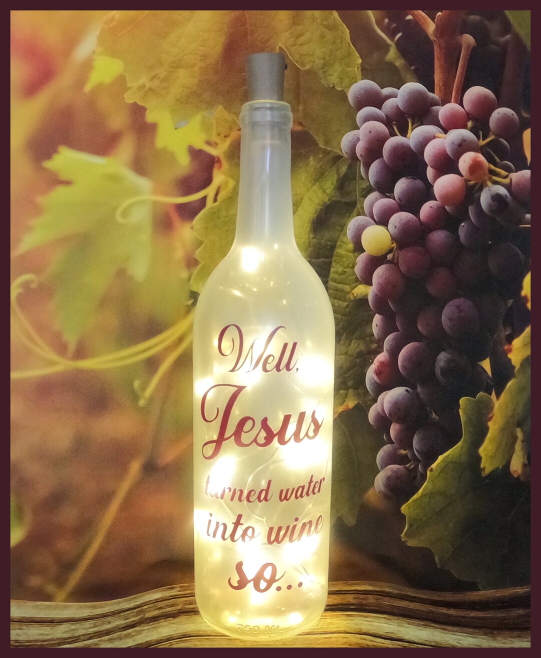 Well, Jesus Turned Water Into Wine So...-lighted Wine Bottle-gift-home ...