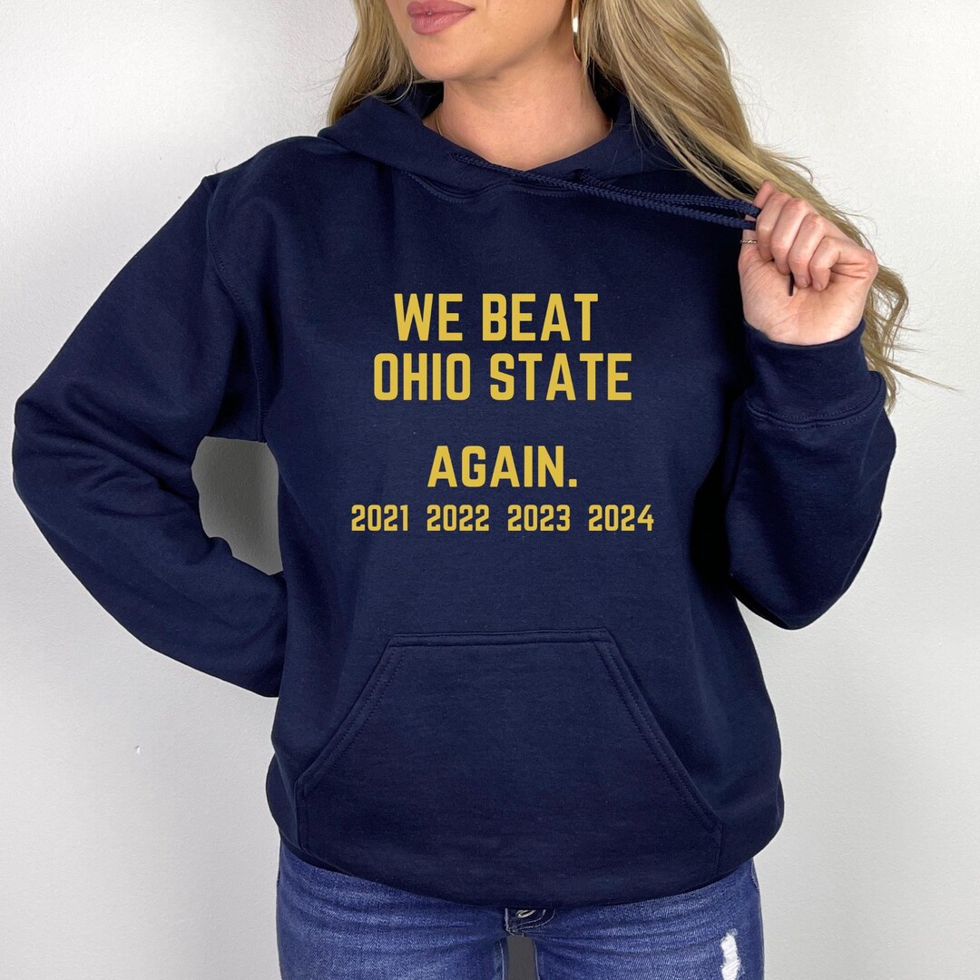 University of Michigan We Beat Ohio State Again Hoodie Wolverine T ...