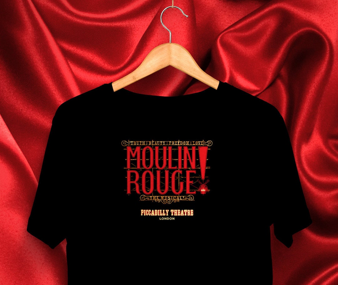 MOULIN ROUGE - LONDON Musical - Tee Shirt - All Sizes - Etsy