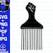 FIST AFRO PICK, Black Comb, Svg, Png, Best, Afro Big Hair Power, Blm ...