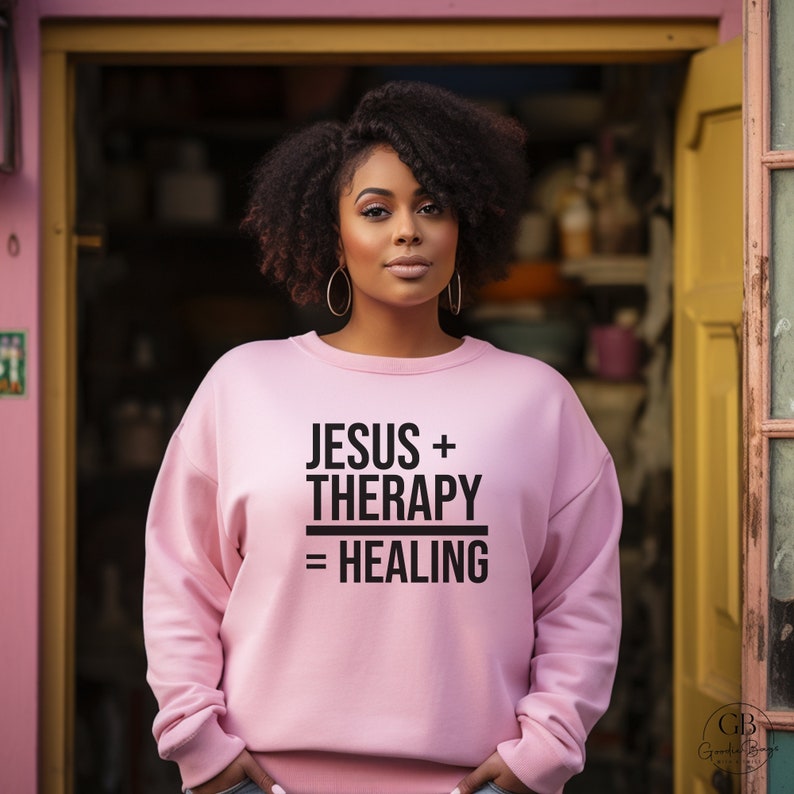Jesus + Therapy = Healing T-shirt/sweatshirt | Inspirational Mental ...