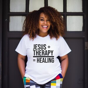 Jesus + Therapy = Healing T-shirt/sweatshirt | Inspirational Mental ...