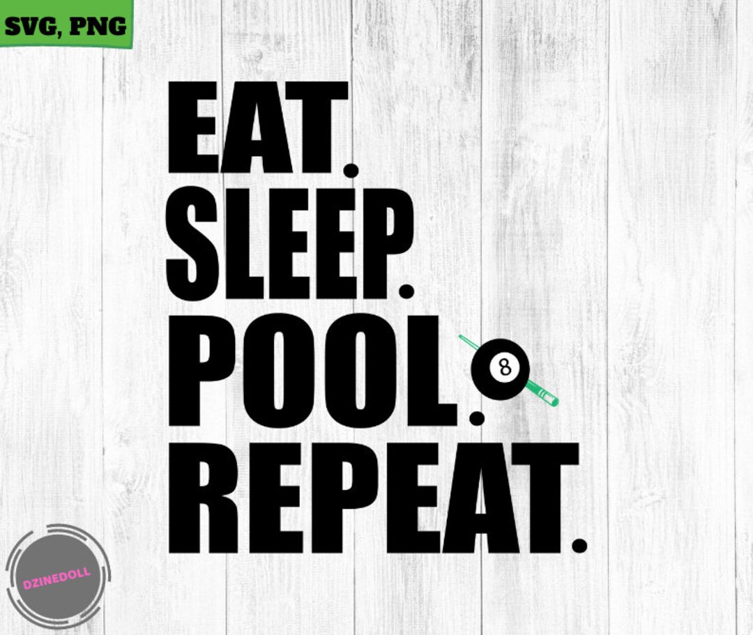 Eat Sleep Pool Repeat Billiards SVG, Png, JPG, Dxf Digital Printable - Etsy