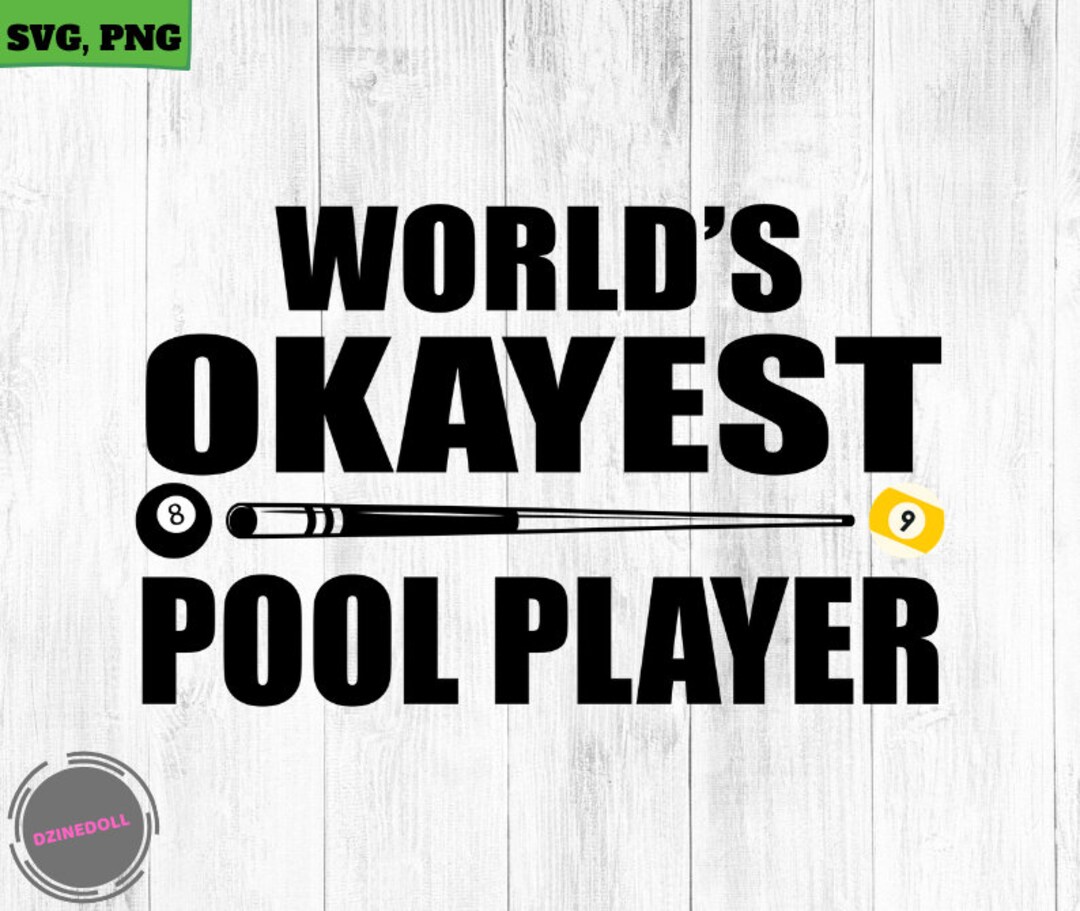 Worlds Okayest Pool Player Billiards SVG, Png, Pool Players Svg , Pool ...