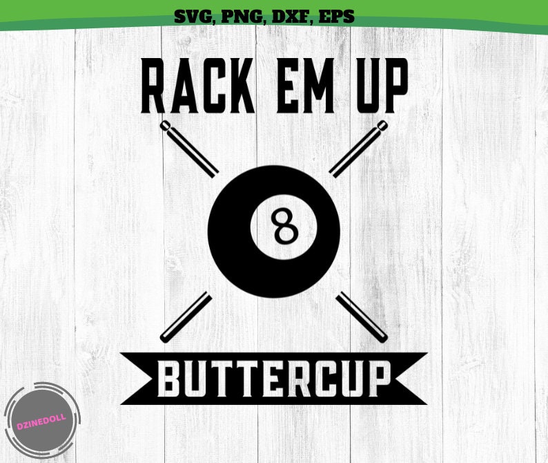 Rack Em up Buttercup Billiards SVG, Pool Player Svg 8 Ball SVG Snooker ...