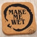 Make Me Wet Coaster, Fun, Cork, Coasters, Gag Gift, Custom, Home Decor ...