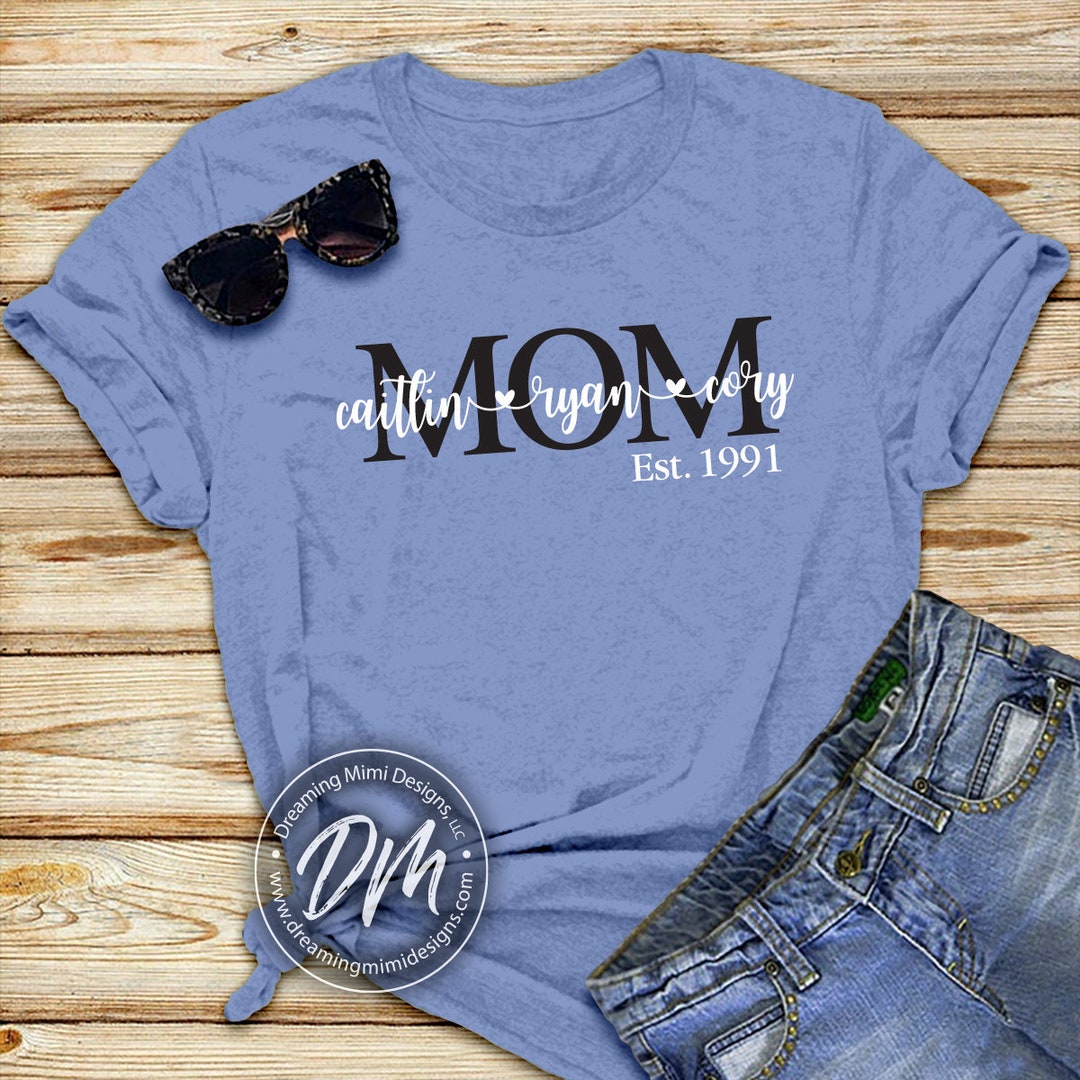 Mom, Mother, Mommy, Kids Names, Established, Year, Womens, Shirt ...