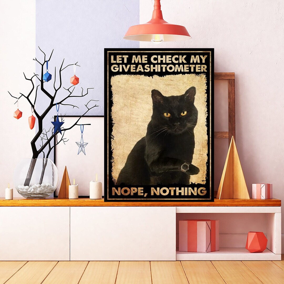 Let Me Check My Giveashitometer Nope Nothing Funny Cat Poster - Etsy