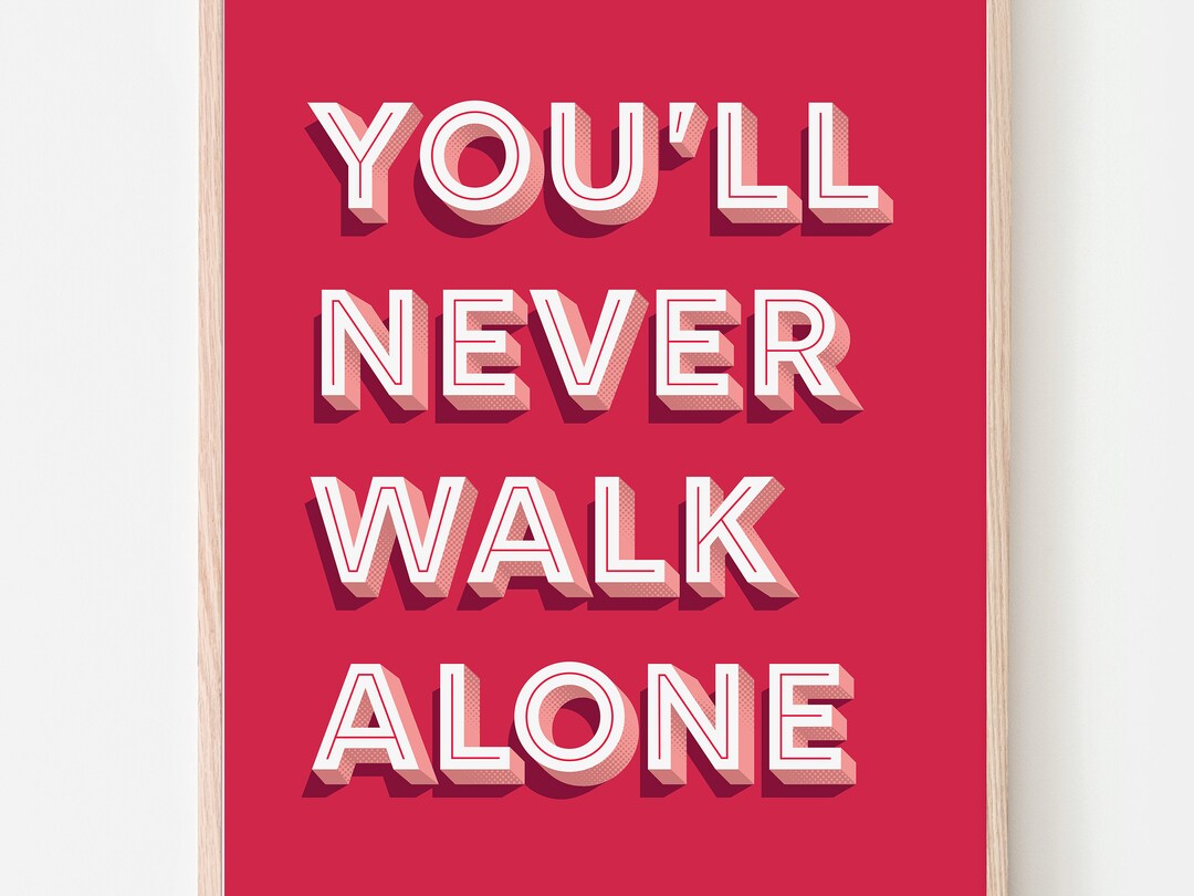 You'll Never Walk Alone YNWA Liverpool Print - Etsy