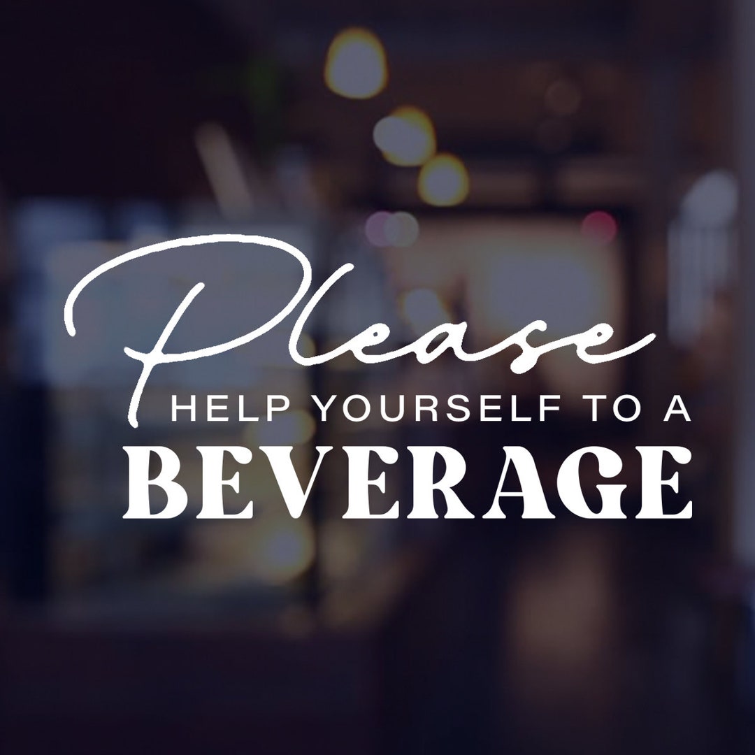 Please Help Yourself to a Beverage Decal, Help Yourself Decal, Vinyl ...