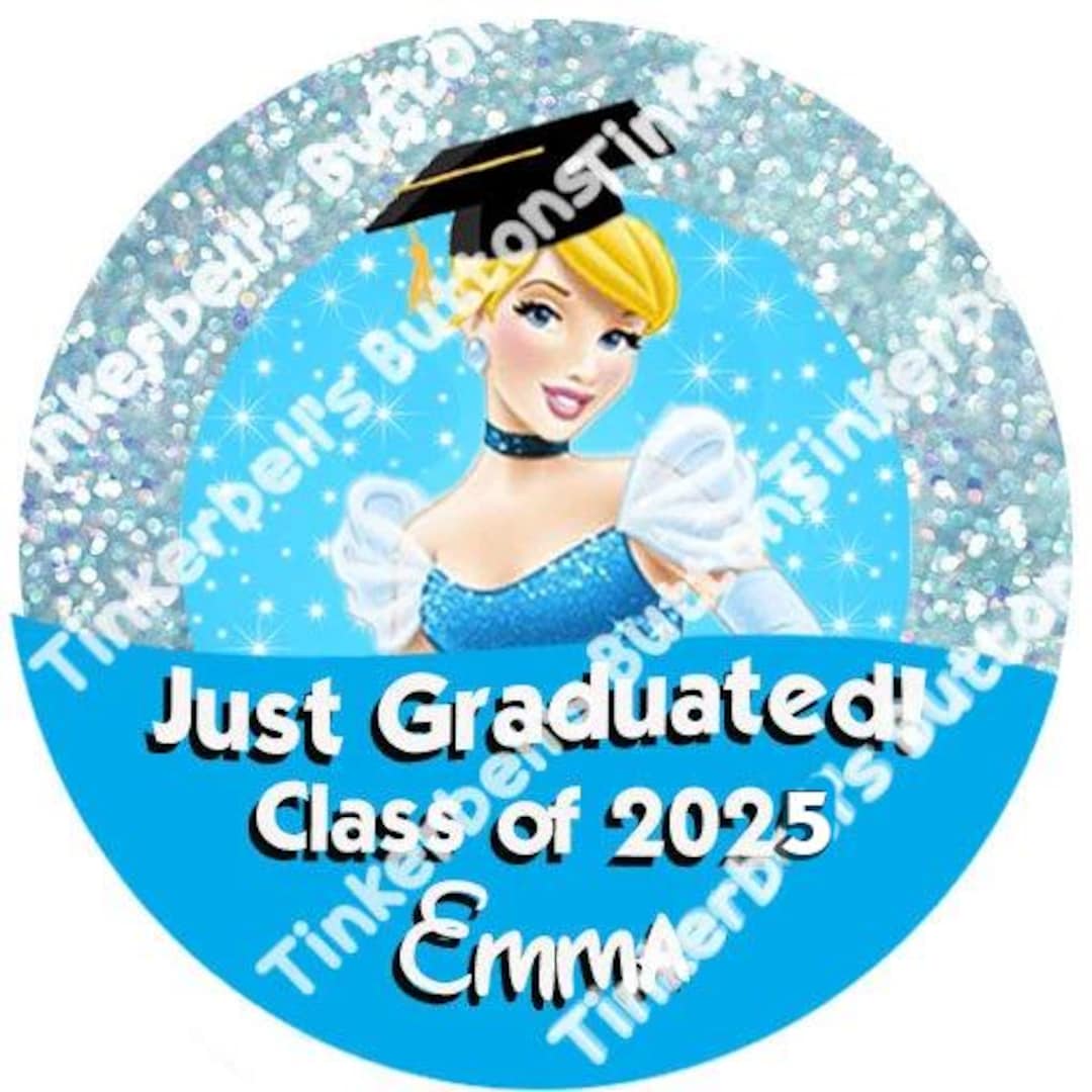 2025 Cinderella Graduation Buttons-just Graduated Disney Buttons-cinderella Buttons-disney Park ...