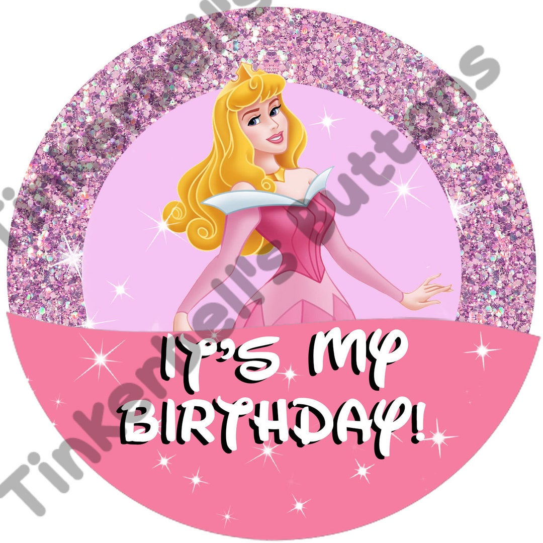 Aurora Disney Birthday Buttons-disney Birthday Pins- Disney Buttons ...