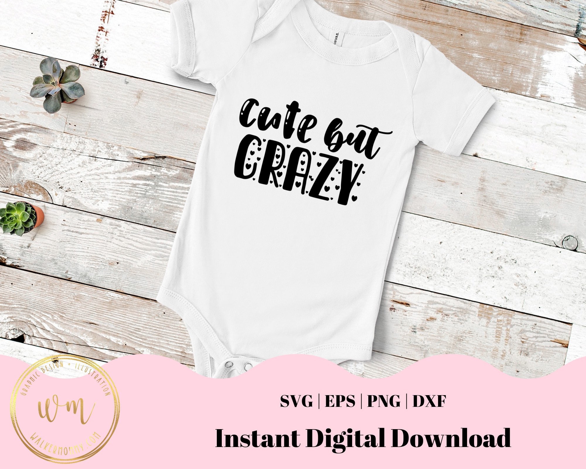 Cute but Crazy SVG Cut File | Svg Png Eps Dxf | Shirt Iron on | Kids ...