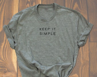 Keep It Simple Shirt - Etsy