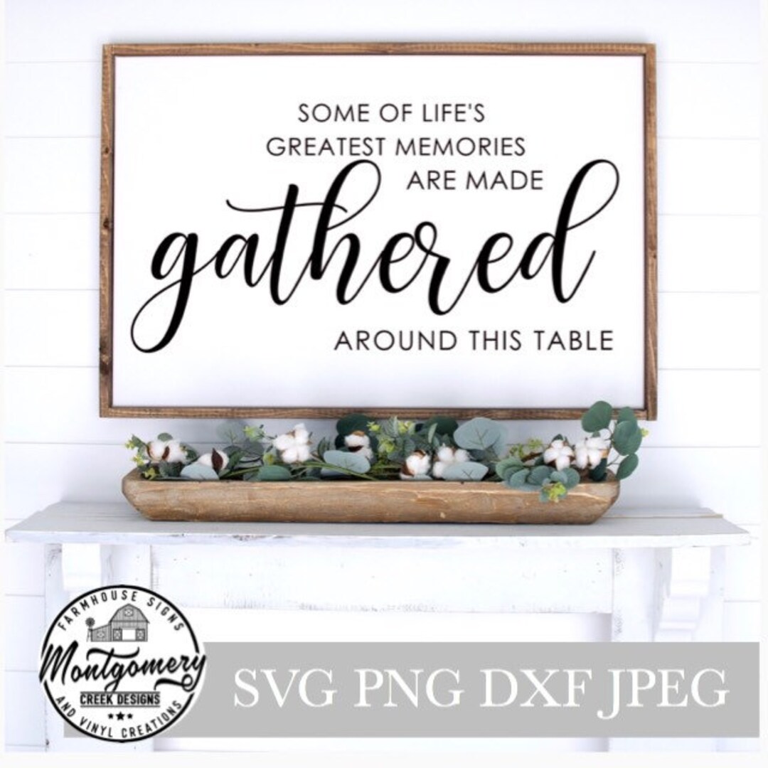 SVG Files, Dining Room SVG, Kitchen Svg, Gathered Svg, Around the Table ...