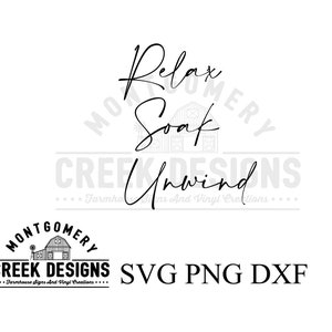 Bathroom SVG, Relax Soak Unwind SVG, Relax Svg, Spa SVG, Master Bath ...