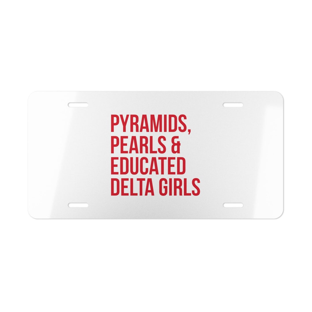 Delta Sigma Theta Vanity Plate / Pyramids / Educated Deltas / Delta ...