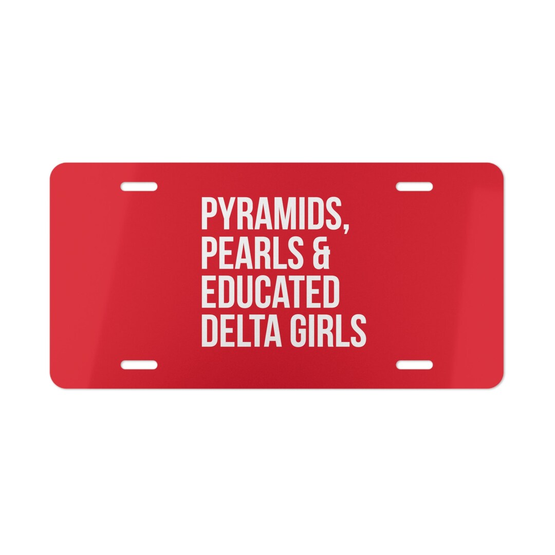 Delta Sigma Theta Vanity Plate / Pyramids / Educated Deltas / Delta ...