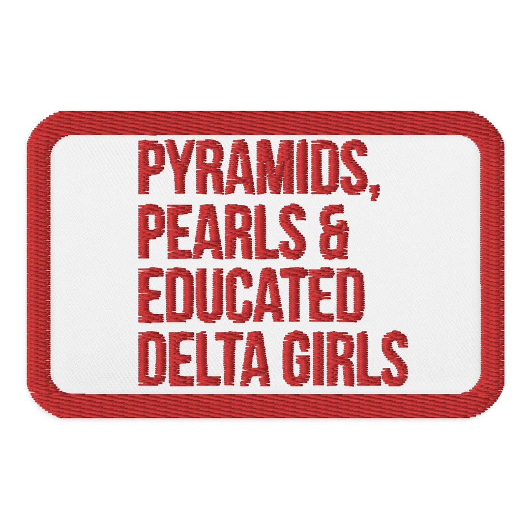 Delta Sigma Theta Embroidered Patch / Pyramids / Educated Deltas ...