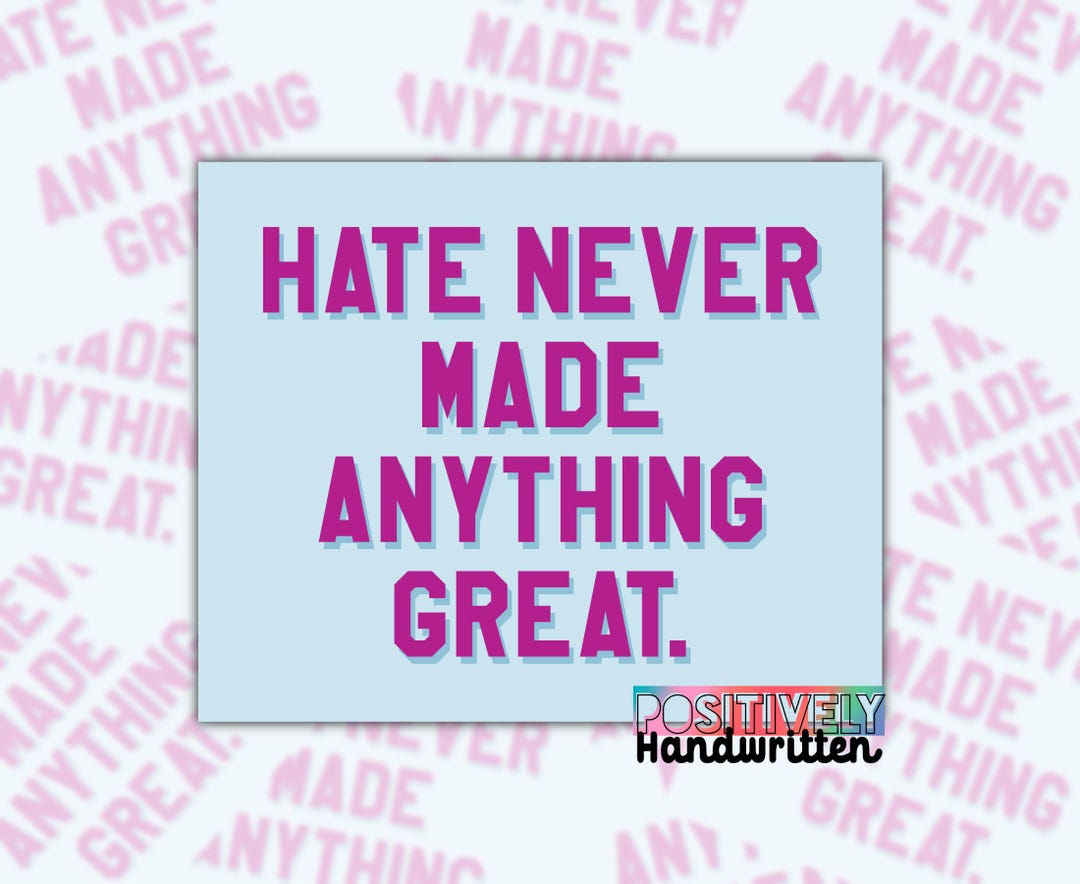 Hate Never Made Anything Great Sticker | Pro Choice, Equal Rights - Etsy