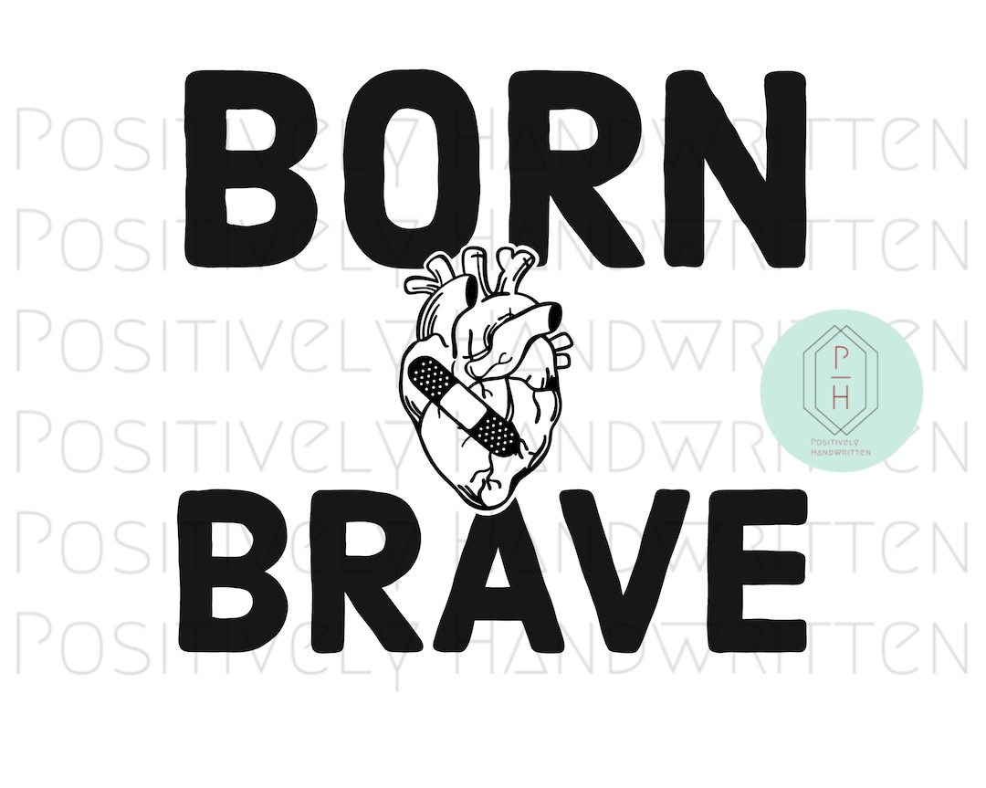 Born Brave- Anatomical Human Heart. Heart Warrior. CHD Instant Download ...