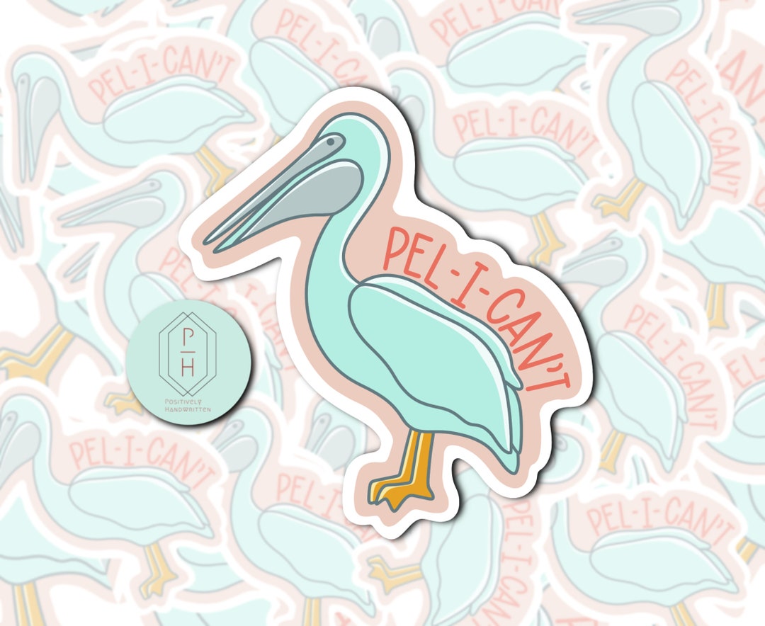 Pelican Sticker- I Can’t. Funny Laptop Decal. Hydroflask, Water Bottle ...