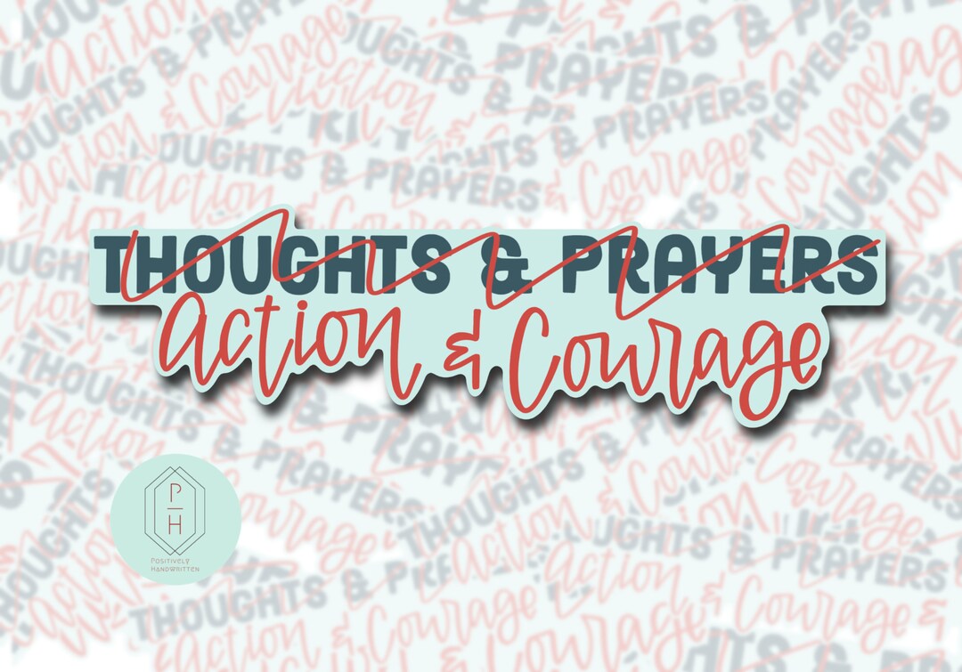 Thoughts and Prayers- Action & Courage | Women’s Rights | Feminist, Trendy Sticker | Decal ...