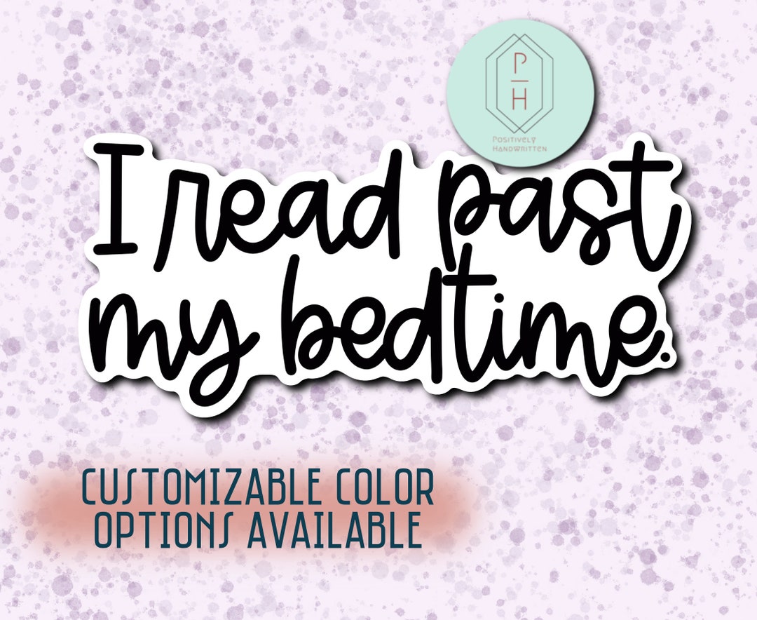 I Read Past My Bedtime Sticker: Funny Laptop Decal, Customizable - Etsy