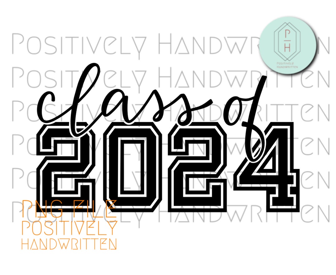 Class of 2024, Twenty Twenty Four. Graduation PNG Instant Download ...