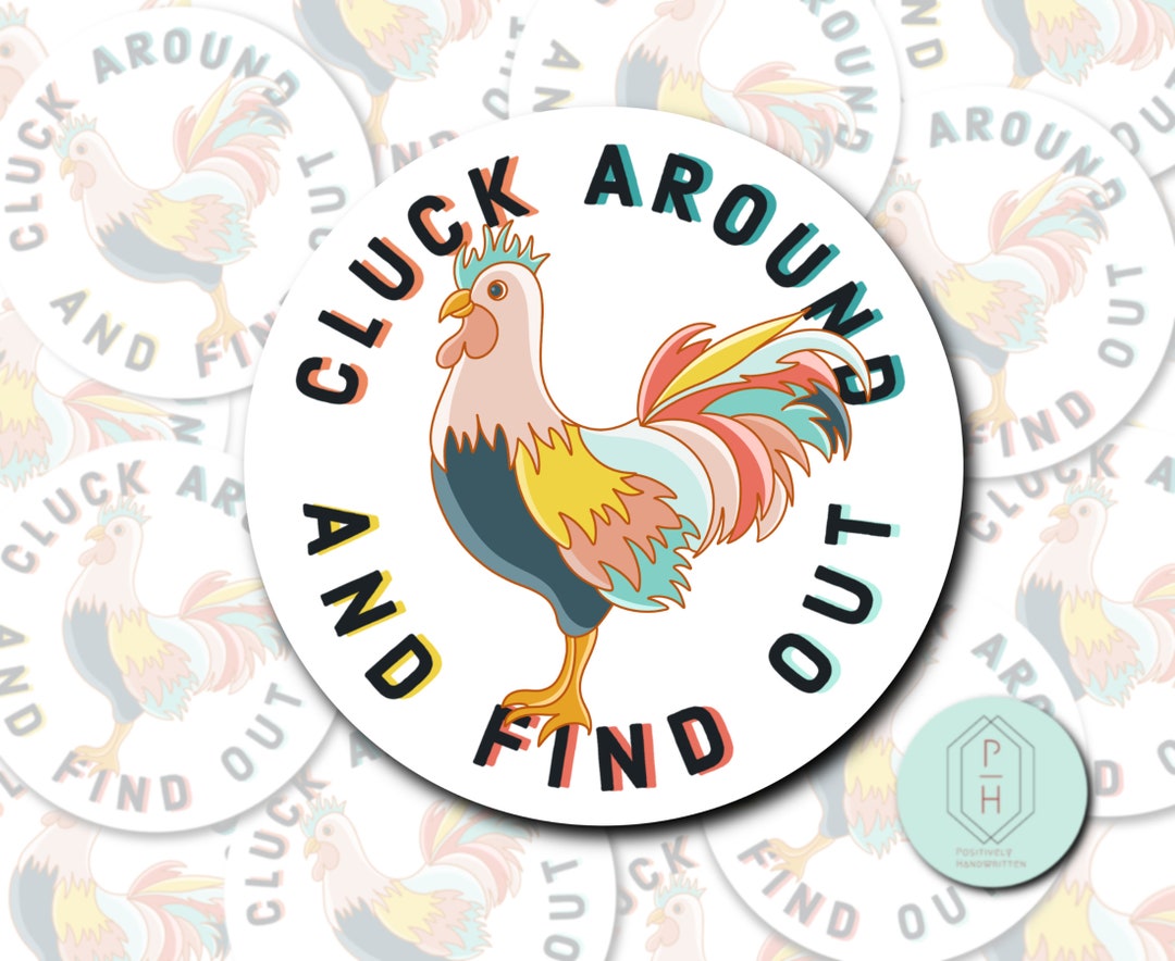 Cluck Around and Find Out. Rooster, Chicken Sticker for Water Bottle or ...