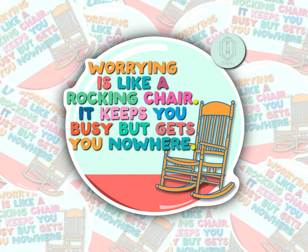 Worrying is Like A Rocking Chair | Inspirational Water Resistant Decal ...