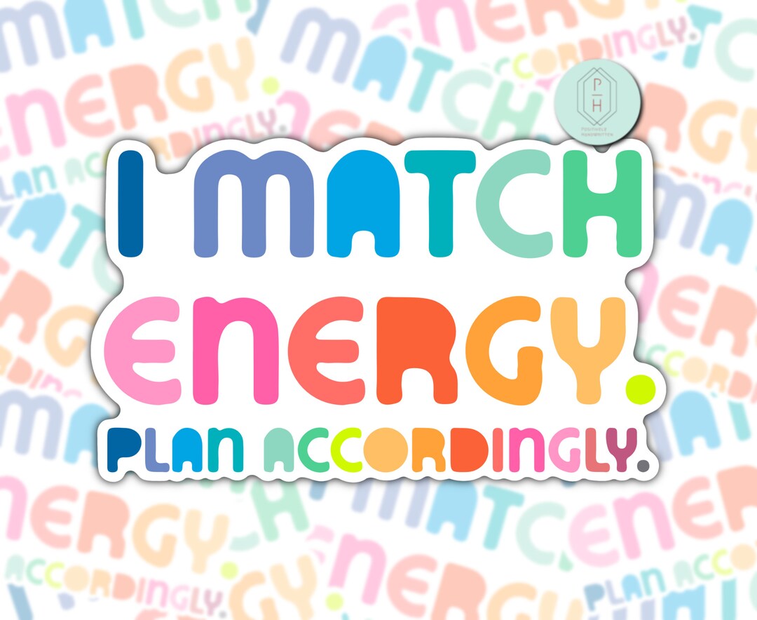 I Match Energy. Plan Accordingly. | Funny, Colorful Trendy Sticker ...