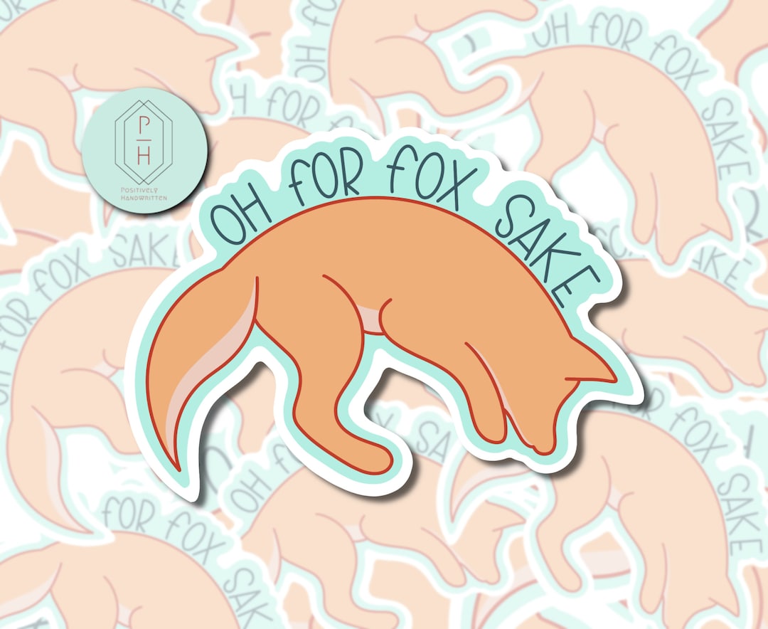 For Fox Sake Sticker: Funny Sarcastic Decal, Laptop, Hydroflask - Etsy