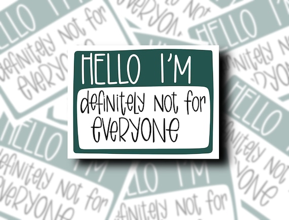 Hello Im Definitely Not for Everyone Decal. Funny Water - Etsy