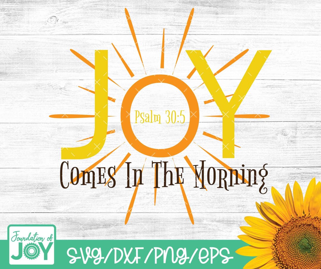 Joy Comes in the Morning Svg, Bible Verse Svg, Scripture Svg, Sun Svg ...