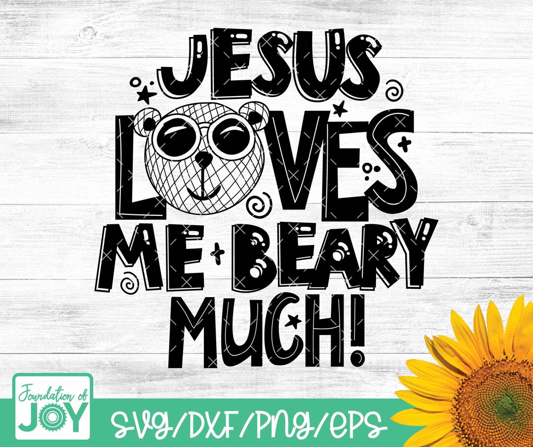 Jesus Loves Me Beary Much Svg, Toddler Cute Bear Shirt PNG, Christian ...
