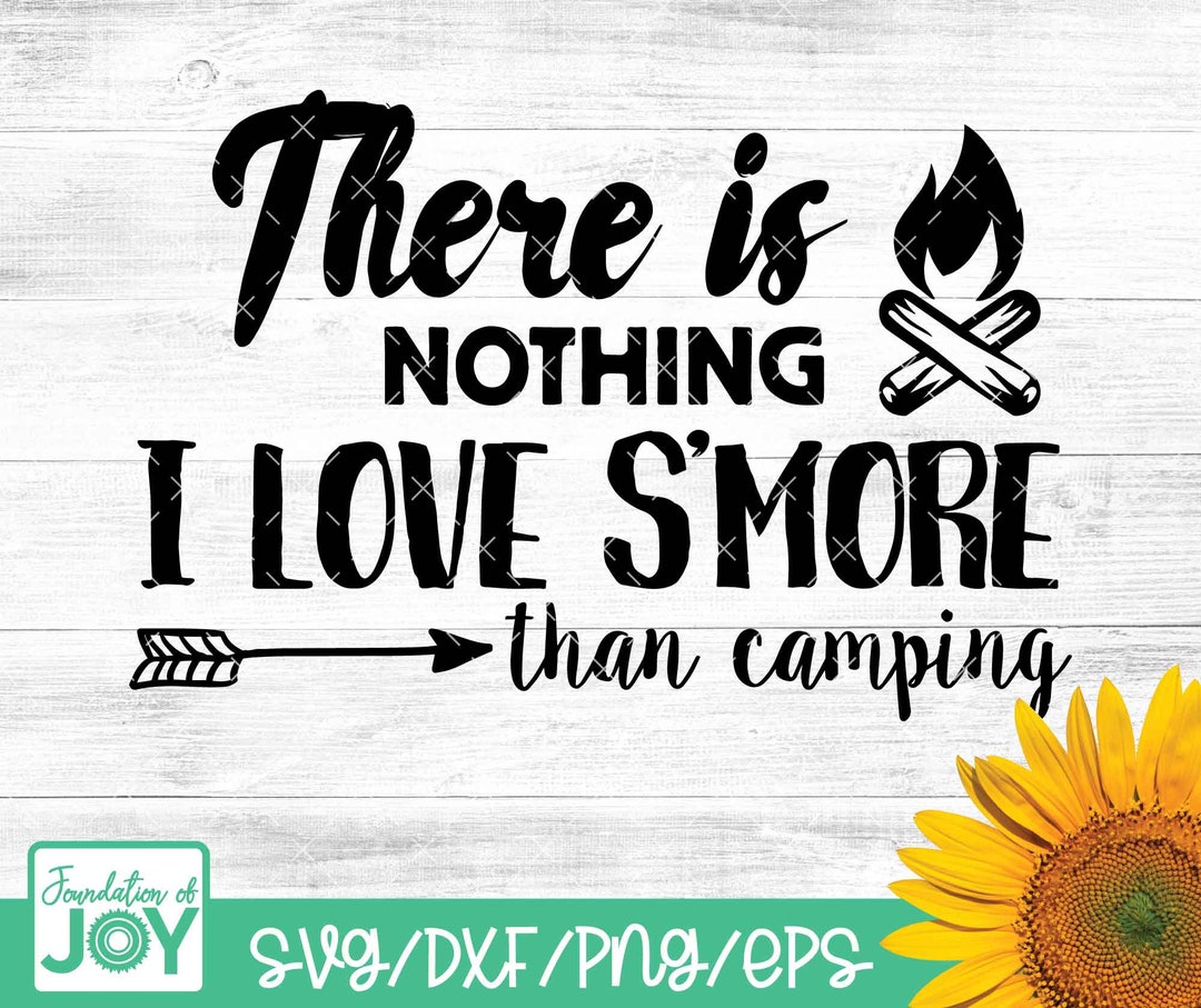 There is Nothing I Love Smore Than Camping - Etsy
