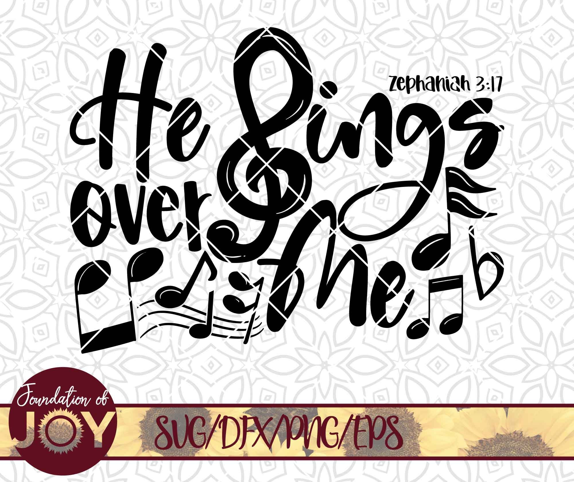 He Sings Over Me Svg Bible Verse Svg Christian Svg - Etsy