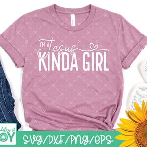 I'm a Jesus Kinda Girl Svg, Christian Woman's Quote, Faith Tshirts ...