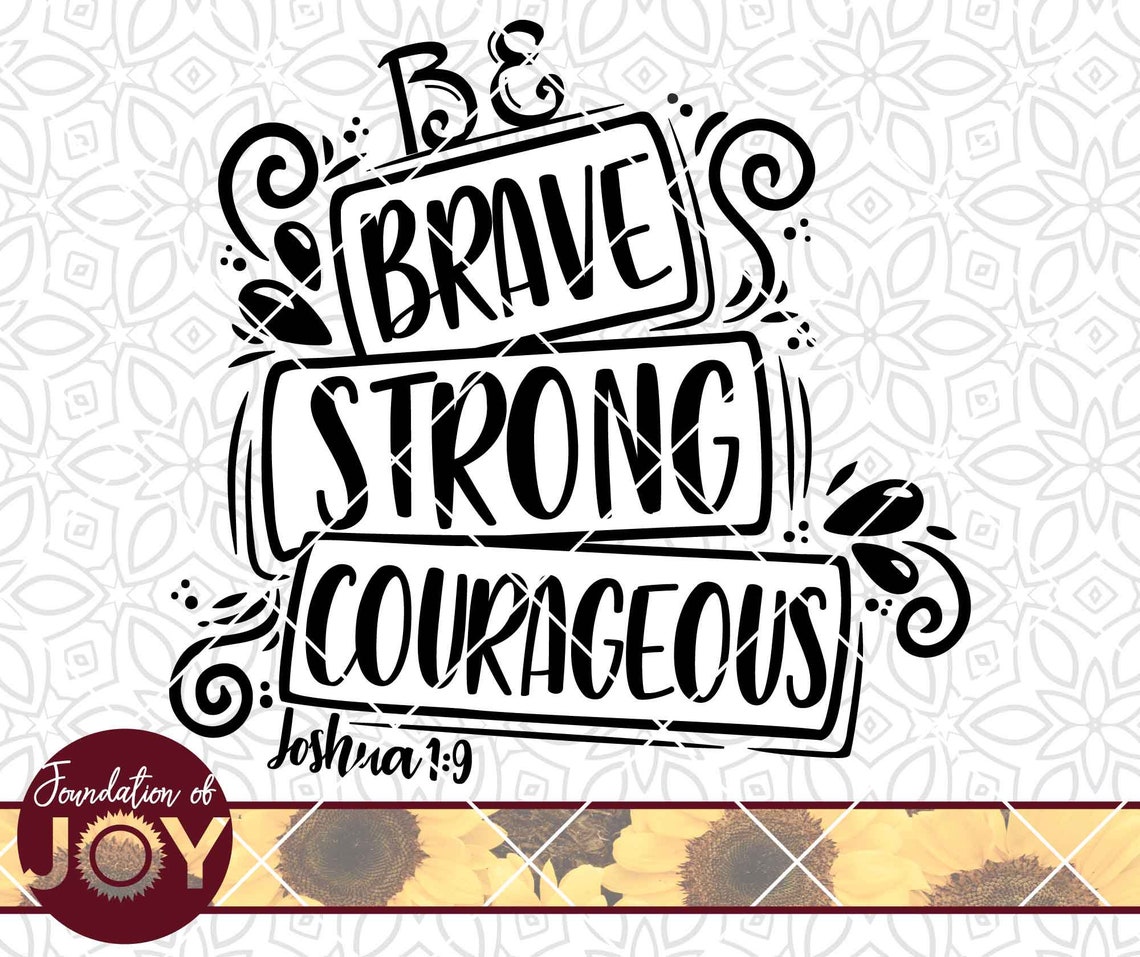 Be Bold Be Brave Be Courageous Joshua 1:9 SVG Cut File - Etsy New Zealand
