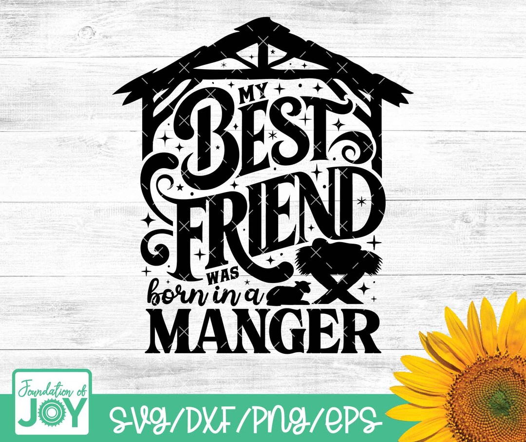 My Best Friend Was Born in a Manger Svg, Away in a Manger Svg ...
